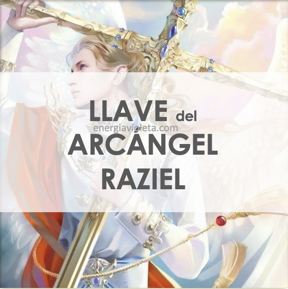 LLAVE DEL ARCÁNGEL RAZIEL